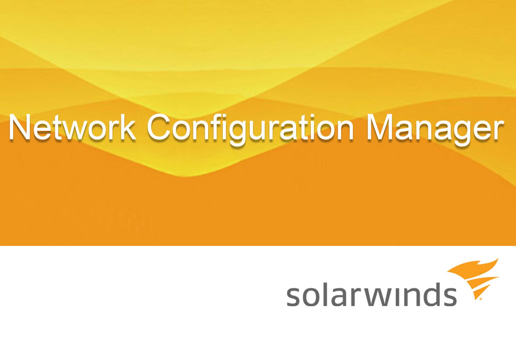Купить Solarwinds Network Configuration Manager лицензию в интернет магазине Softkey Ua